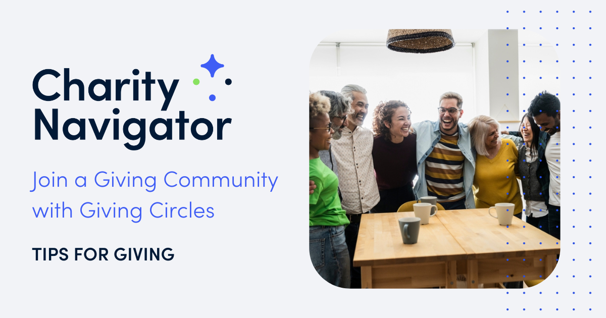 Join a Giving Community with Giving Circles | Charity Navigator