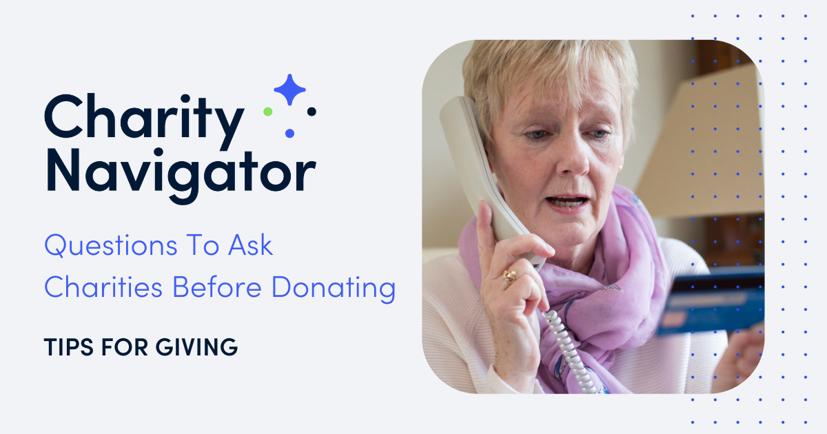 Questions To Ask Charities Before Donating | Charity Navigator