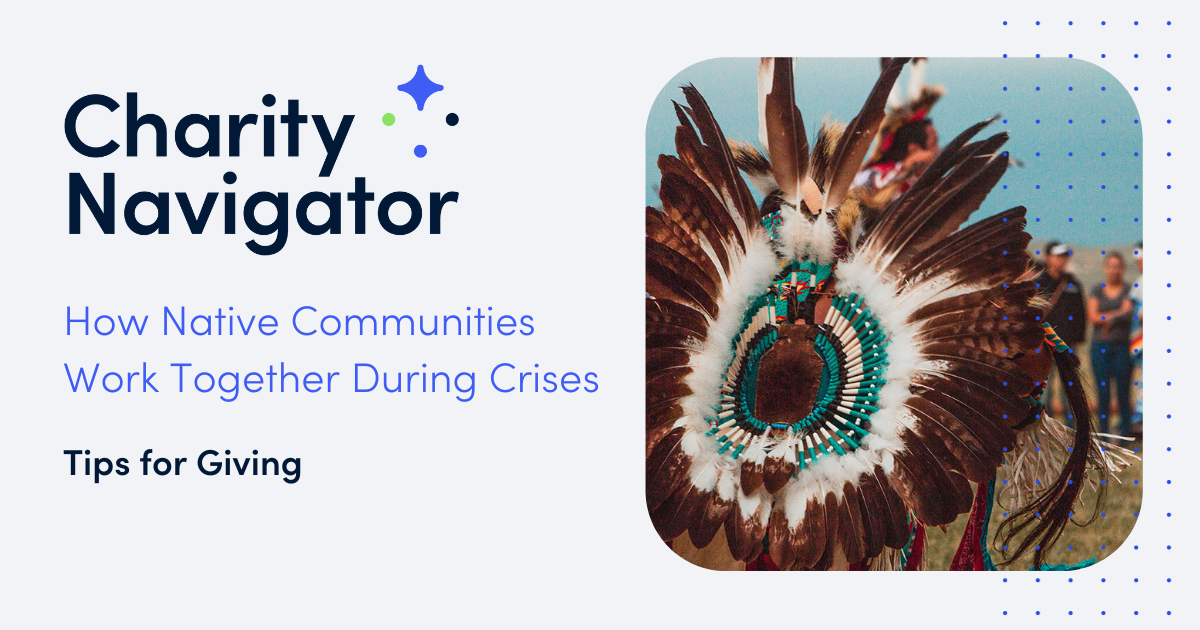 How Native Communities Work Together During Crises | Charity Navigator