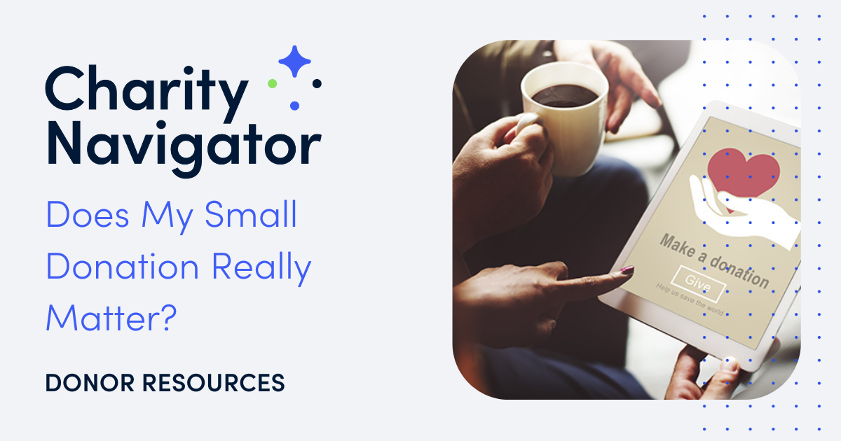 Does My Small Donation Really Matter? | Charity Navigator
