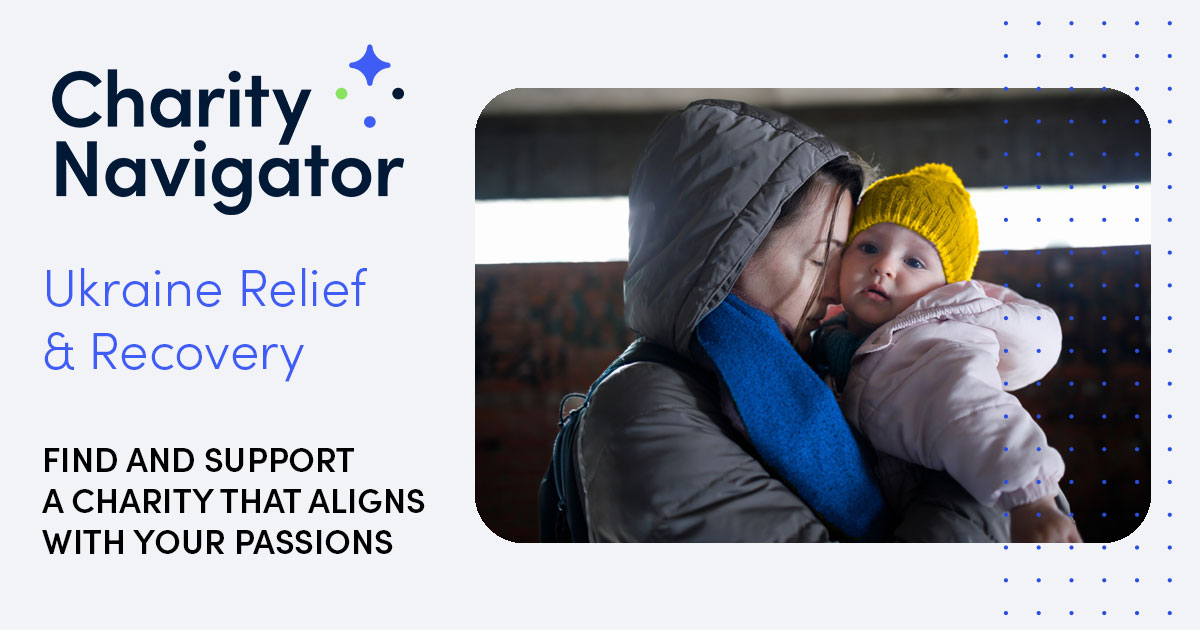 Ukraine Relief & Recovery | Charity Navigator