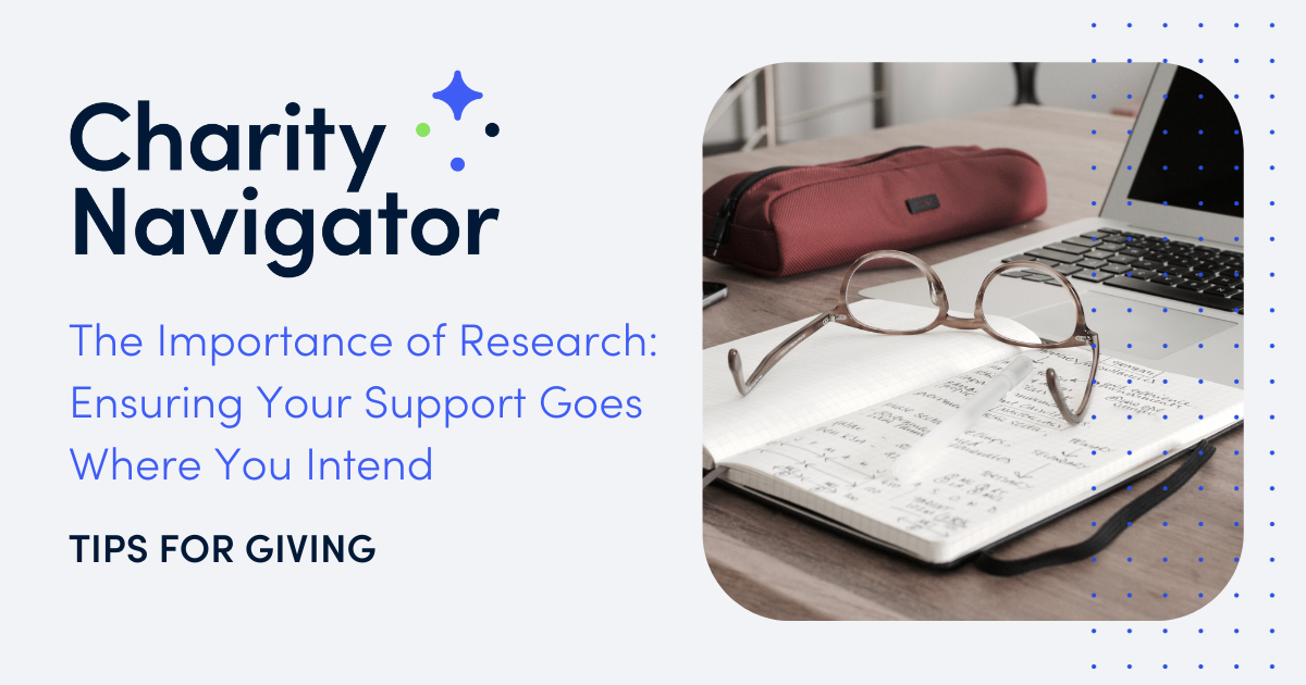 Ensuring Your Support Goes Where You Intend | Charity Navigator